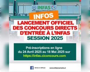 CALENDRIER DES INSCRIPTIONS AUX CONCOURS D'ENTRÉE A INFAS SESSION 2025 - zone2etudes
